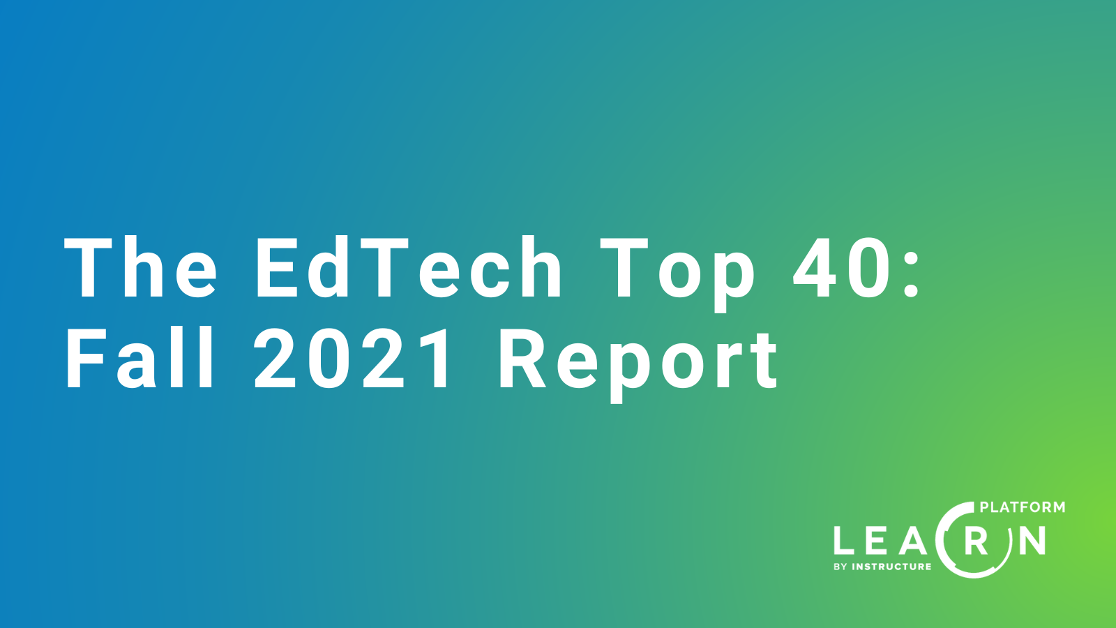 EdTech Top 40: K-12 EdTech Engagement | LearnPlatform by Instructure | Instructure